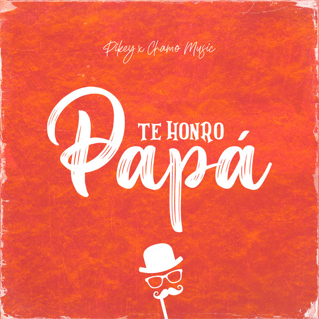 Te Honro Papá - Single by PiKey | Spotify
