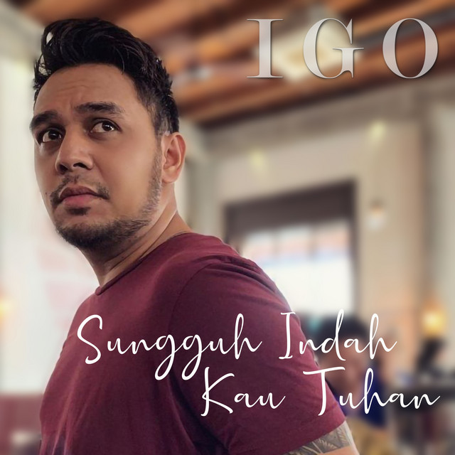 Sungguh Indah Kau Tuhan - Single by IGO | Spotify