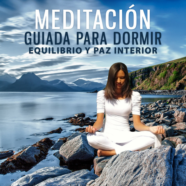 Meditación Guiada para Dormir, Equilibrio y Paz Interior: Música para ...