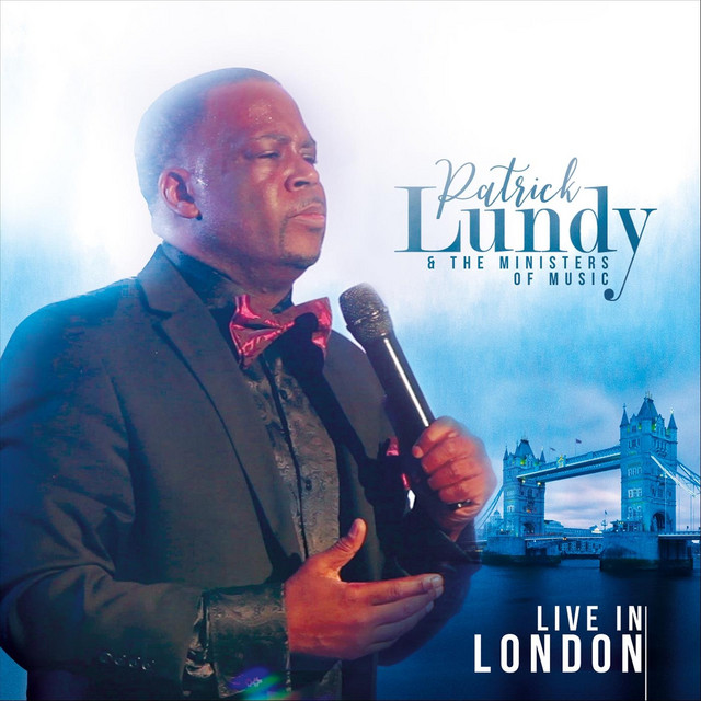 Live in London - Album by Patrick Lundy and The Ministers of Music ...