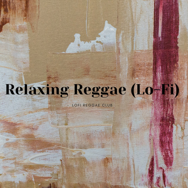 Relaxing Reggae (Lo-Fi) - Album by LoFi Reggae Club | Spotify
