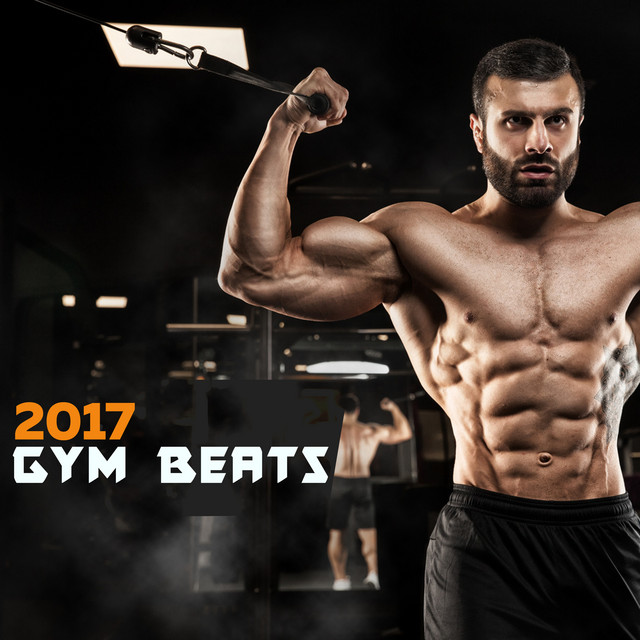 2017 Gym Beats - Album by Gym Music | Spotify