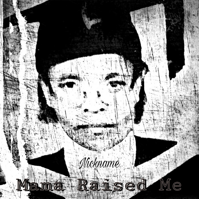 Mama Raised Me - Single by Nickname | Spotify