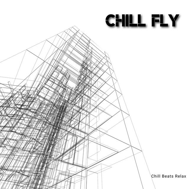 Chill Fly - Album by Chill Beats Relax | Spotify