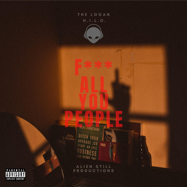 Fuck All You People Song And Lyrics By The Logan Spotify
