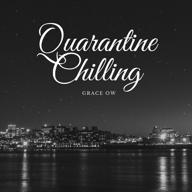 Quarantine Chilling - Single by Grace Ow | Spotify