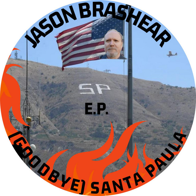 (Goodbye) Santa Paula EP - EP by Jason Brashear | Spotify