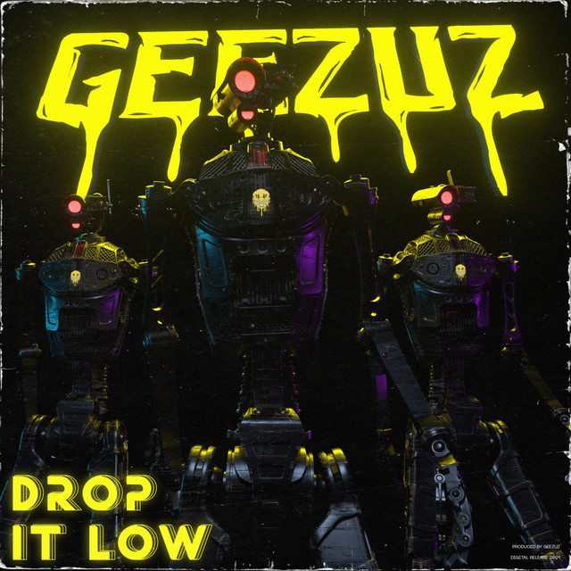 Drop It Low - Single by Geezuz | Spotify