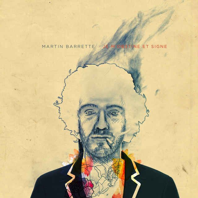Je m'obstine - Album by Martin Barrette | Spotify