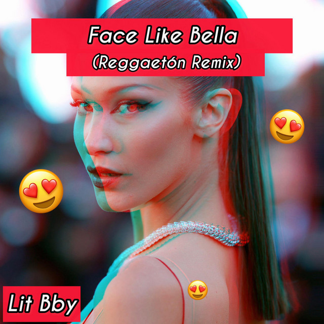 Face Like Bella - Reggaeton Remix - song and lyrics by Lit Bby | Spotify