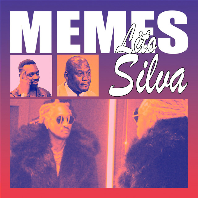 MEMES - Single by lito silva | Spotify