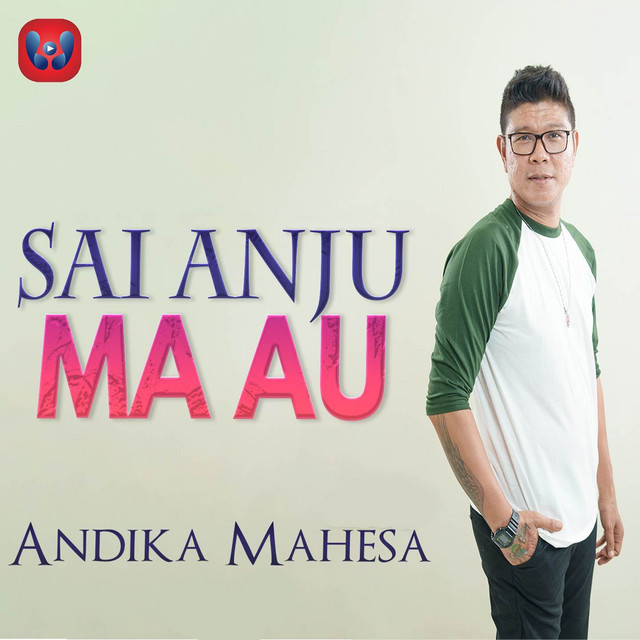 Sai Anju Ma Au - Single by Andika Mahesa | Spotify