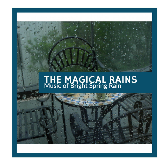 The Magical Rains - Music of Bright Spring Rain - Album by Relaxing ...