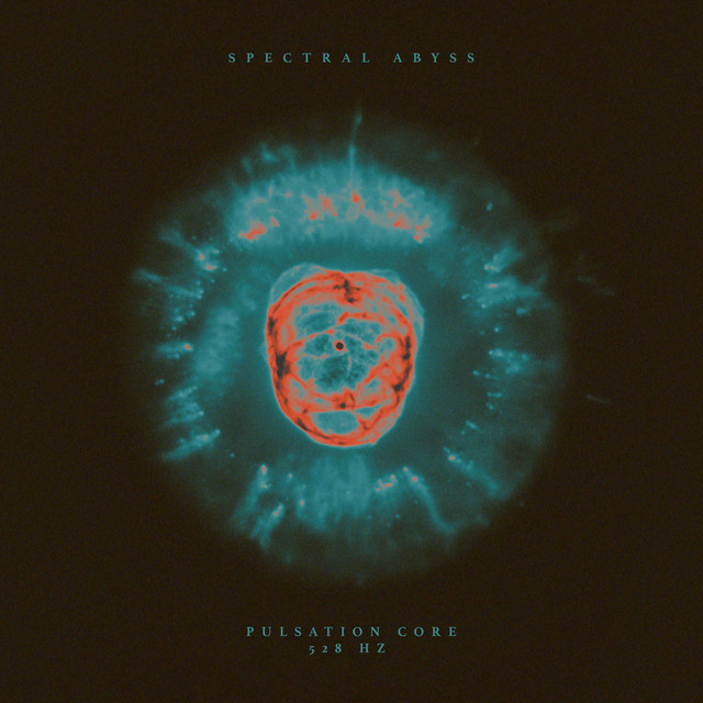 Pulsation Core 528 Hz - song and lyrics by Spectral Abyss | Spotify