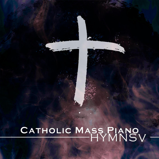 Piano Hymns V - Album by Catholic Mass | Spotify