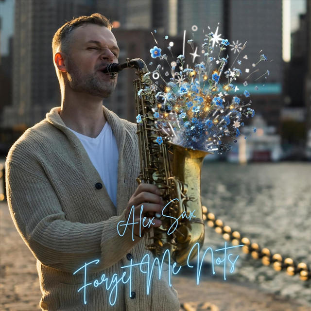 Forget Me Nots - song and lyrics by Alex Sax | Spotify