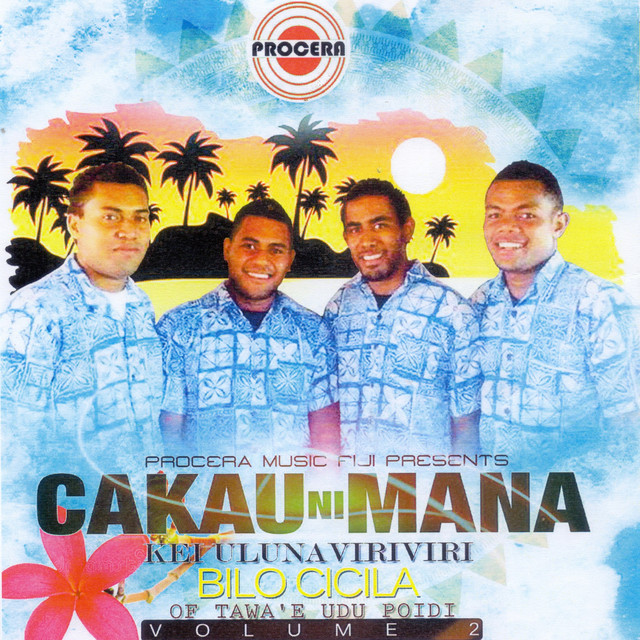 Bilo Cicila, Vol. 2 - Album by Cakau Ni Mana Kei Uluinaviriviri | Spotify