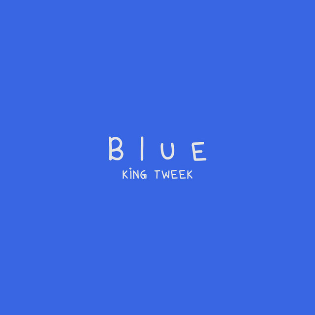 Blue - Single by King Tweek | Spotify