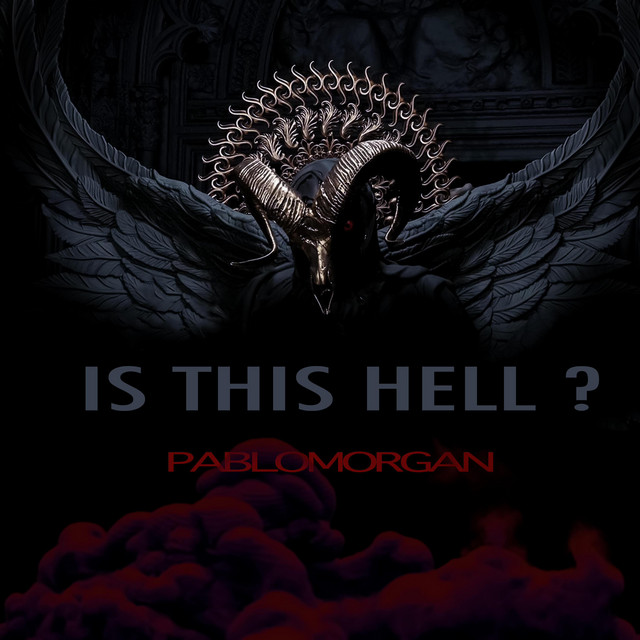 Is this hell ? - song and lyrics by Pablo Morgan | Spotify
