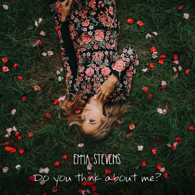 Do You Think About Me? - Single by Emma Stevens | Spotify