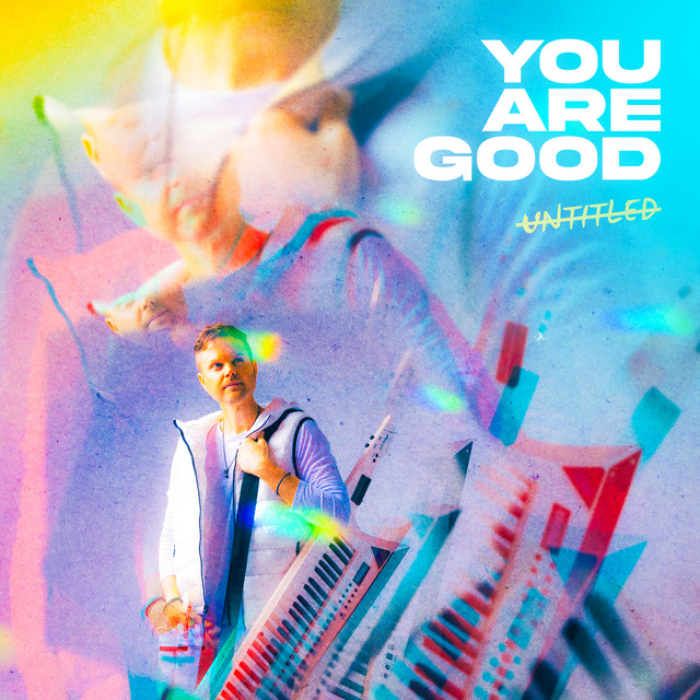You Are Good - song and lyrics by I Am Untitled | Spotify