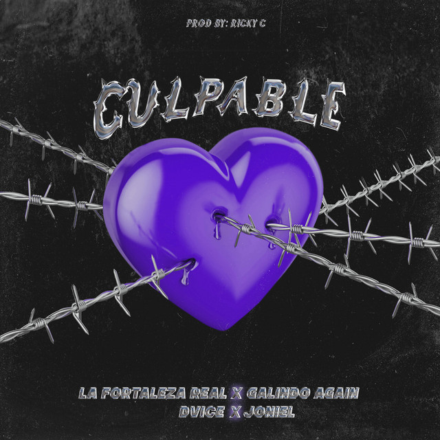 Culpable - song and lyrics by La Fortaleza Real, Galindo Again, Dvice ...