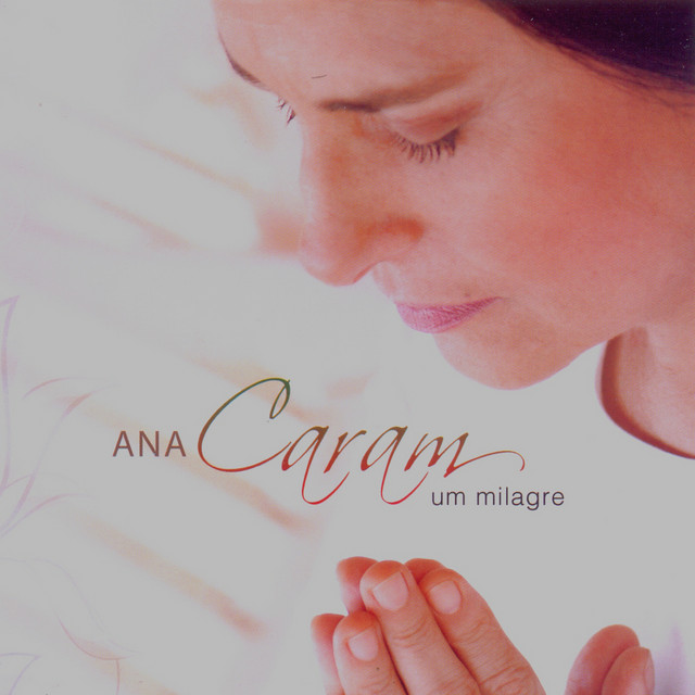 Um Milagre - Album by Ana Caram | Spotify