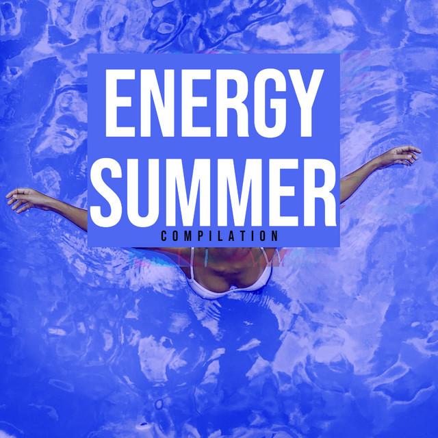 Energy Summer Compilation - Compilation by Various Artists | Spotify
