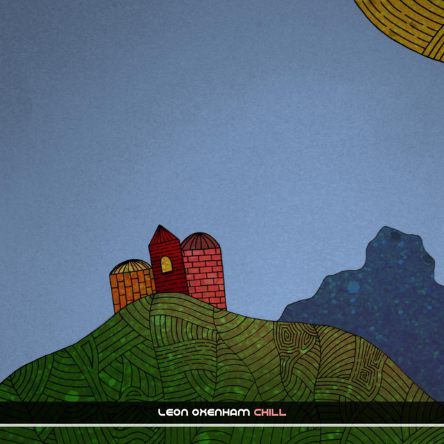 Chill - Single by Leon Oxenham | Spotify