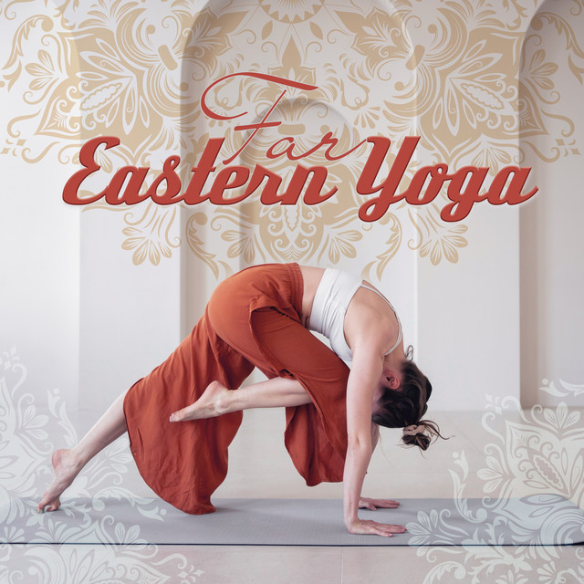 Far Eastern Yoga: Buddhist Music For Yoga From Far East Asia - Album by ...