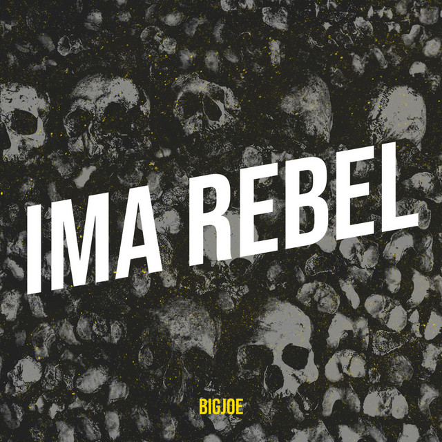 Ima Rebel - song and lyrics by Big Joe | Spotify