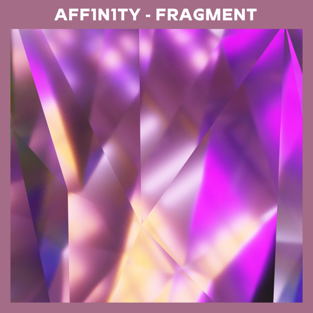 Fragment - EP by AFF1N1TY | Spotify