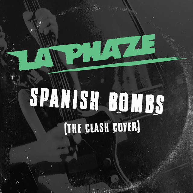 Spanish Bombs (The Clash cover) - Single by La Phaze | Spotify