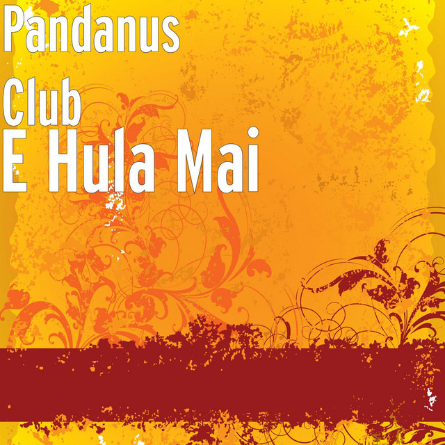 E Hula Mai - Album by Pandanus Club | Spotify