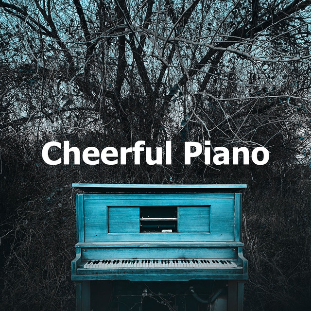 Cheerful Piano - Album by Piano Pianissimo | Spotify