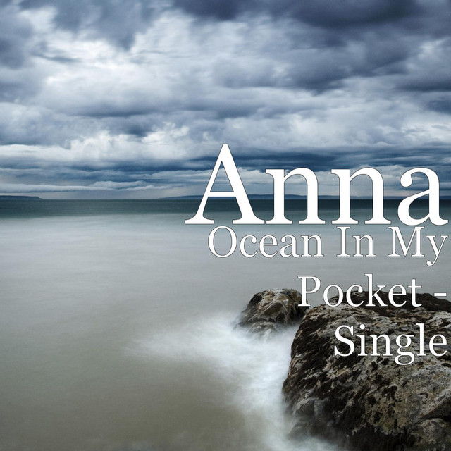 Ocean in My Pocket - Single by Anna | Spotify