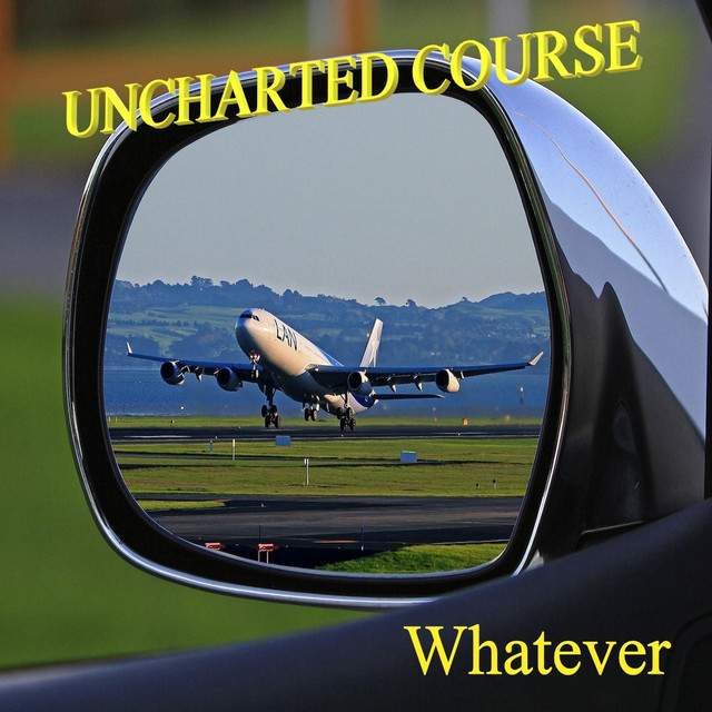 Whatever - Single by Uncharted Course | Spotify