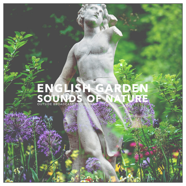 English Garden Sounds of Nature - Album by Outside Broadcast Recordings ...