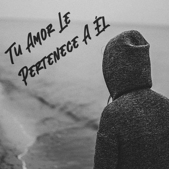 Tu Amor Le Pertenece A El - song and lyrics by Musica Urbana Nacional ...