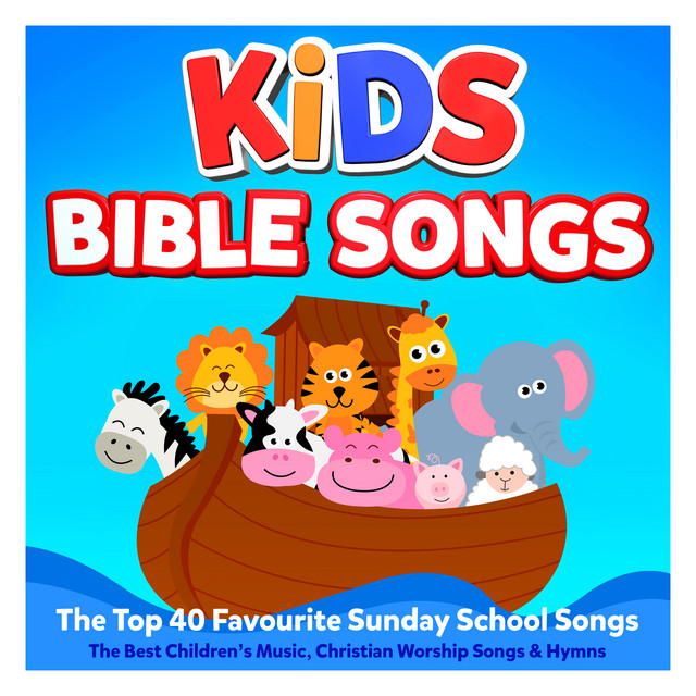 Kids Bible Songs – The Top 40 Favourite Sunday School Songs – The Best ...