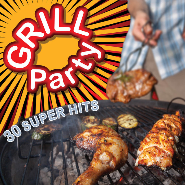 Grill Party - 30 Super Hits - Compilation by Various Artists | Spotify