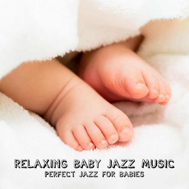 Perfect Jazz for Babies - Album by Relaxing Baby Jazz Music | Spotify