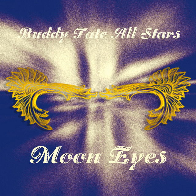 Moon Eyes (Remastered) – Álbum de The Buddy Tate All Stars | Spotify