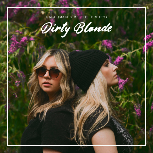 Rage (Makes Me Feel Pretty) - Single by Dirty Blonde | Spotify