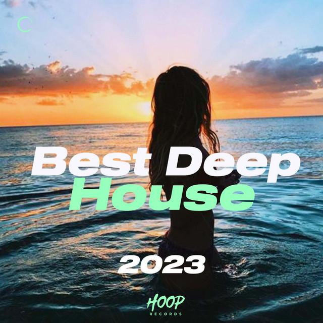 Best Deep House 2023: The Best Deep Music for You by Hoop Records ...