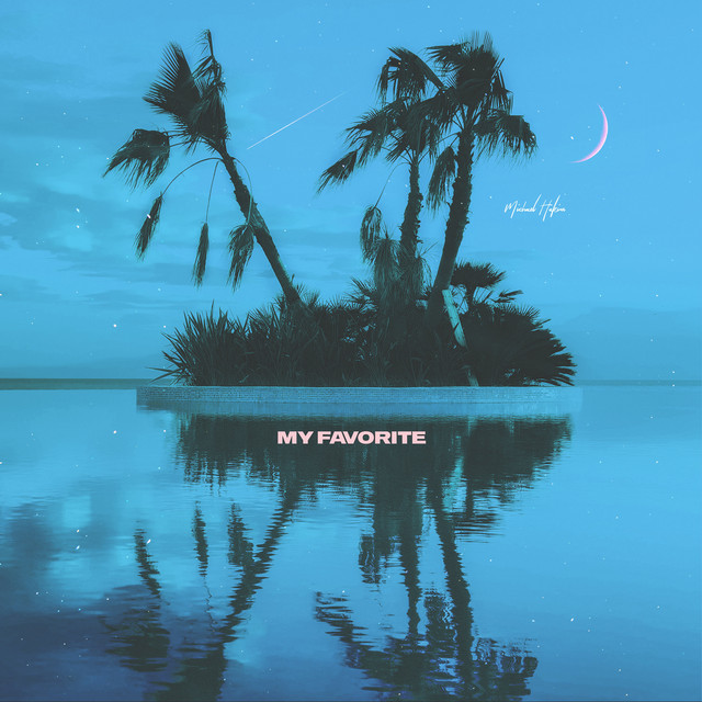 My Favorite - Single by Michael Hakim | Spotify