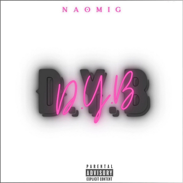 DYB? - song and lyrics by NaomiG | Spotify