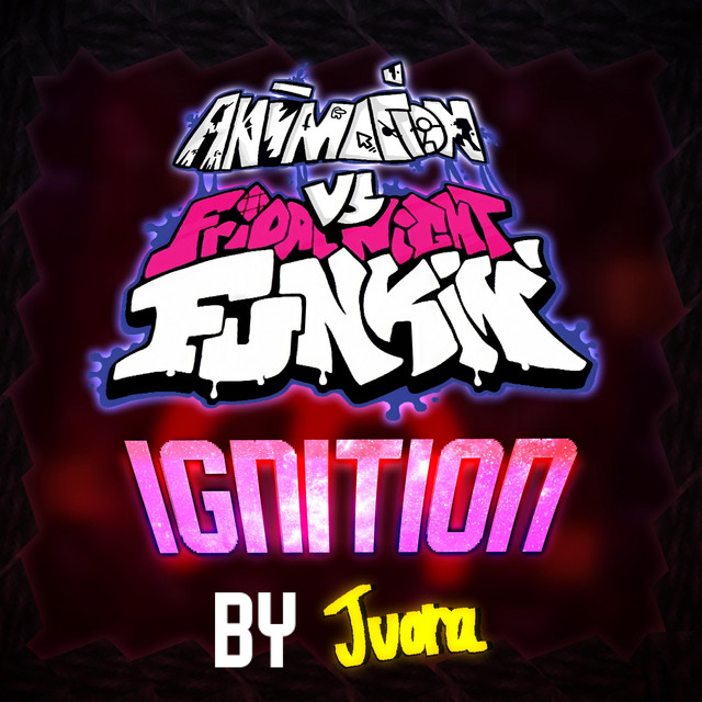 Animation vs. Friday Night Funkin': Ignition - Single by Juora | Spotify