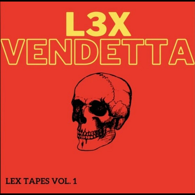 LEX TAPE, Vol. 1 - Album by L3X VENDETTA | Spotify