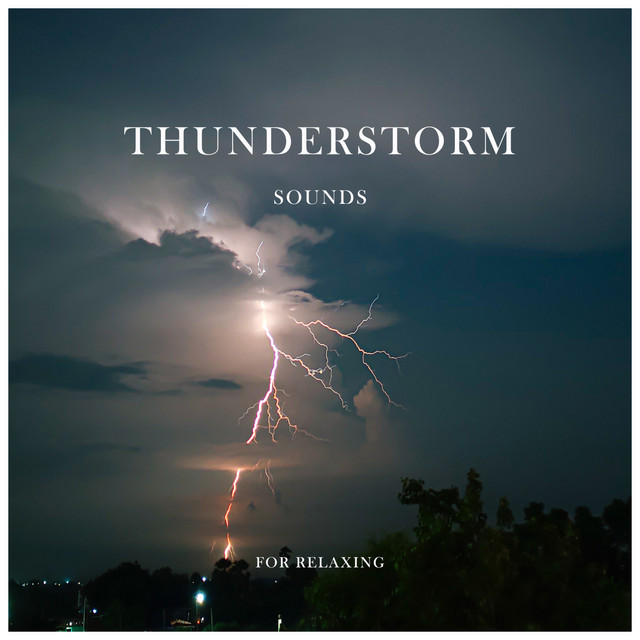 Thunderstorm Sounds for Relaxing - Album by Thunderstorm | Spotify